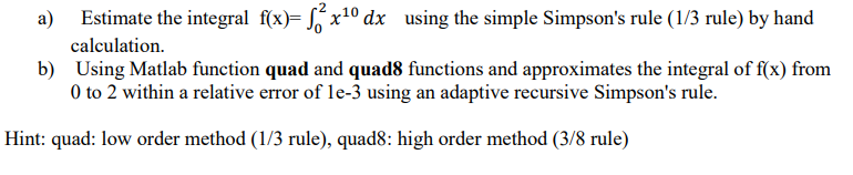 Solved a) Estimate the integral f(x)=∫02x10dx using the | Chegg.com