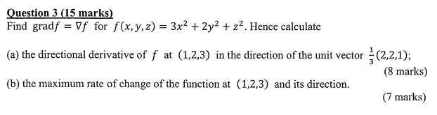 Solved Question 3 (15 marks) Find gradf=∇f for | Chegg.com