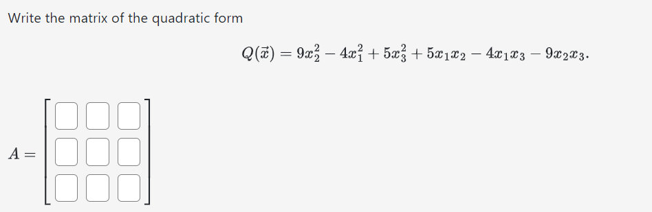 Solved Write the matrix of the quadratic | Chegg.com