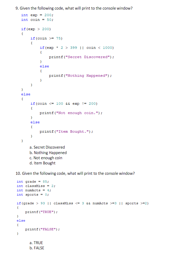 Solved 9. Given the following code, what will print to the | Chegg.com