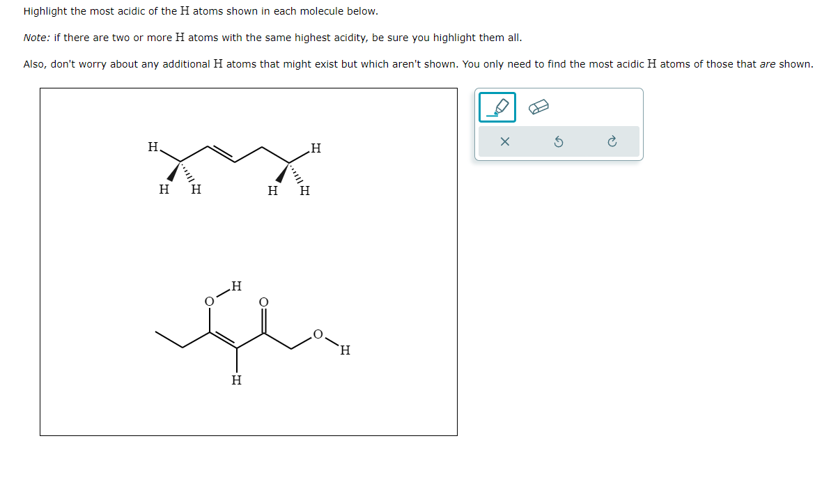 Solved Highlight the most acidic of the H atoms shown in | Chegg.com
