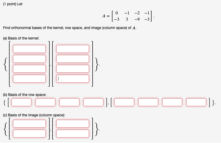 Solved (1 point) Let 1-1093;) -2 -1 -9-3 Find orthonormal | Chegg.com Solved (1 point) Let 1-1093;) -2 -1 -9-3 Find orthonormal | Chegg.com