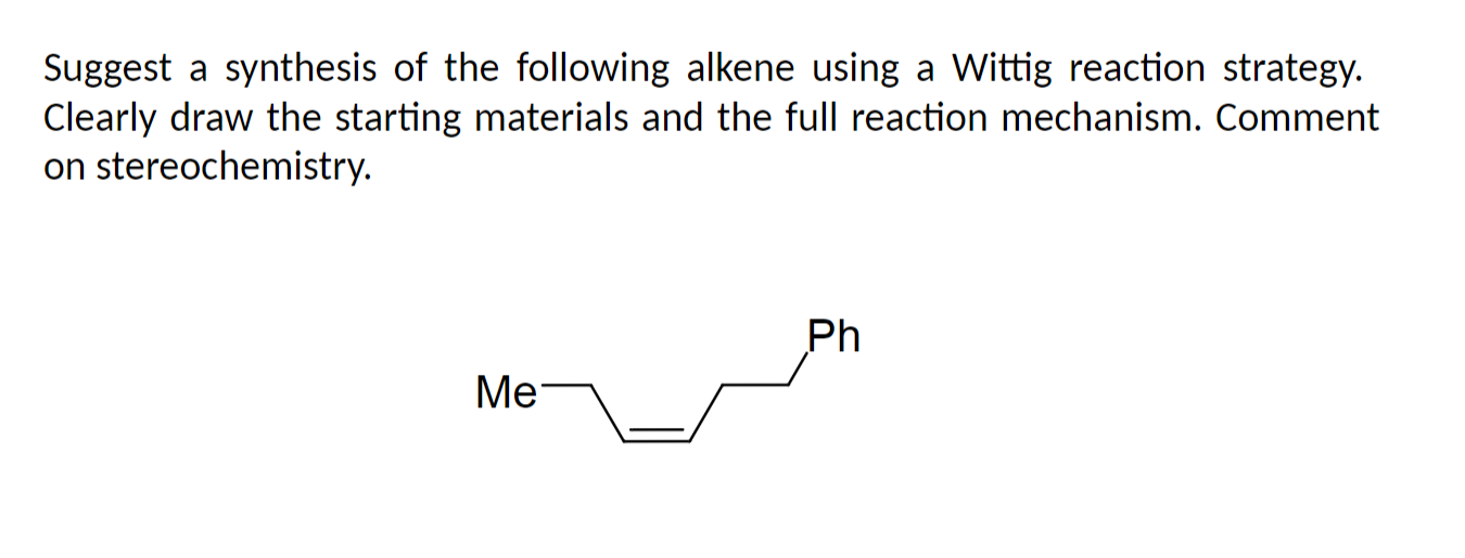 Solved Suggest a synthesis of the following alkene using a | Chegg.com