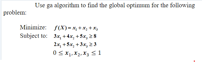 Solved Use Ga Algorithm To Find The Global Optimum For The 2454