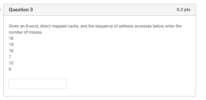 Solved Given an 8-word, direct mapped cache, and the | Chegg.com