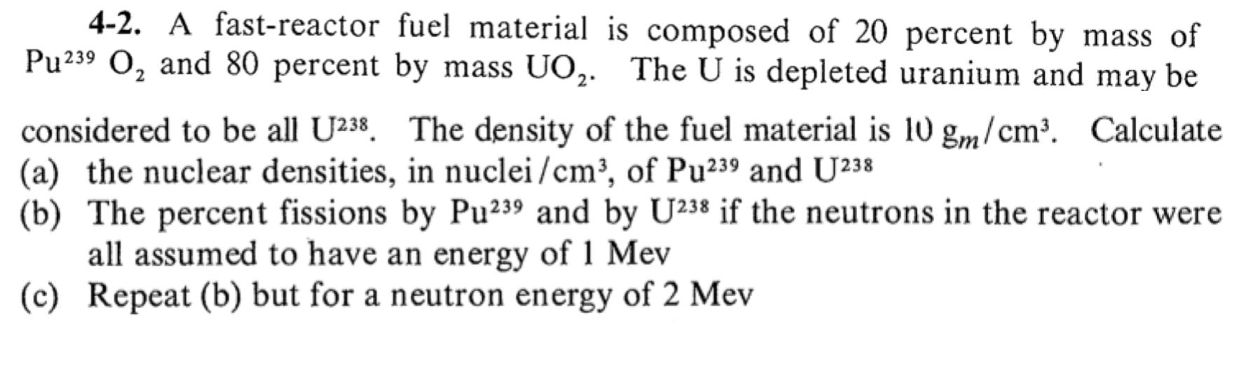 Solved 4-2. A fast-reactor fuel material is composed of 20 | Chegg.com