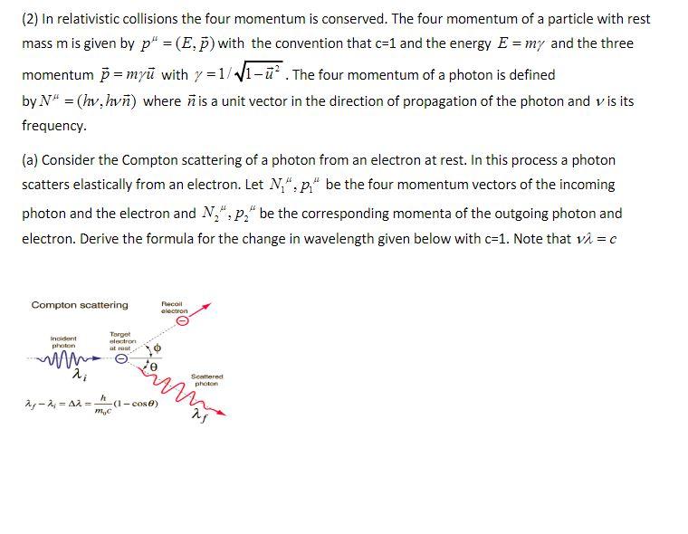 Solved (2) In relativistic collisions the four momentum is | Chegg.com