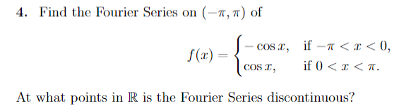 Solved 4. Find the Fourier Series on (−π,π) of | Chegg.com