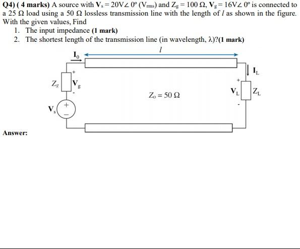 Solved (4) ( 4 marks) A source with Vs = 20V 20° (Vrms) and | Chegg.com