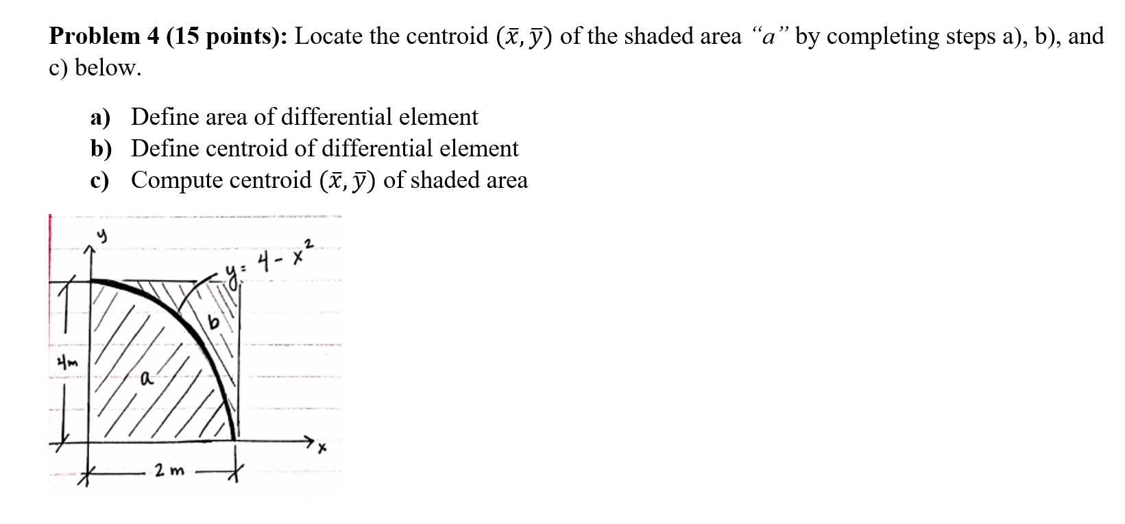Solved Problem 4 (15 points): Locate the centroid (7,5) of | Chegg.com
