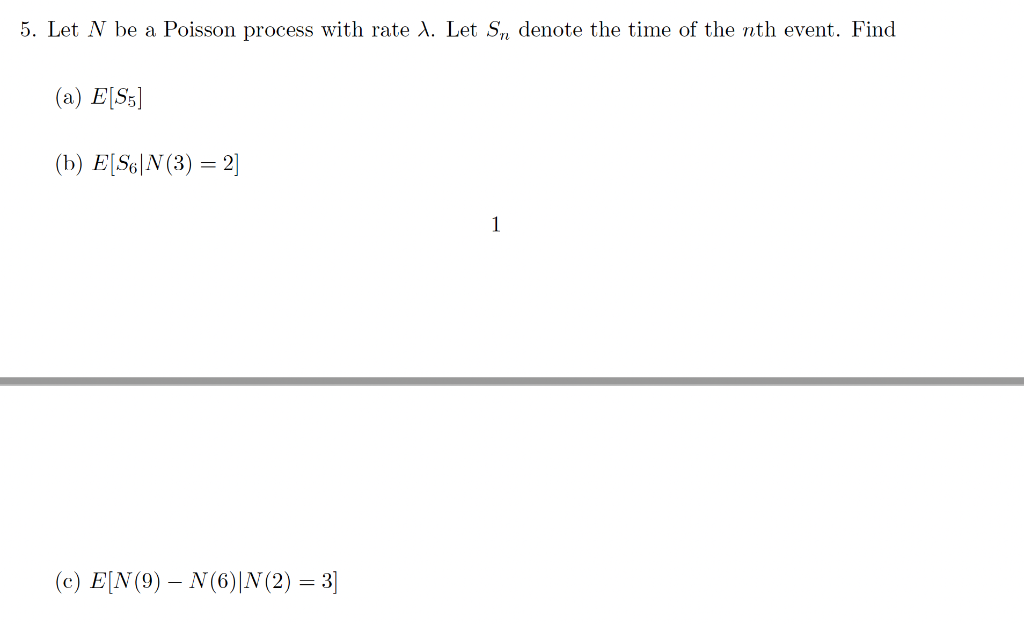 Solved 5. Let N be a Poisson process with rate λ. Let Sn | Chegg.com