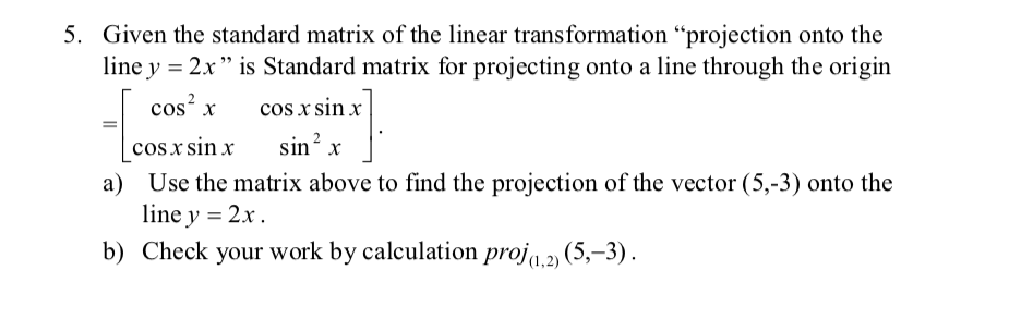 Solved 5. Given the standard matrix of the linear | Chegg.com