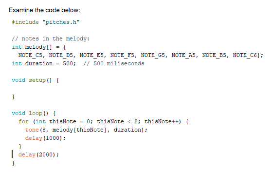 Solved Examine the code below: #include "pitches.h" // notes | Chegg.com