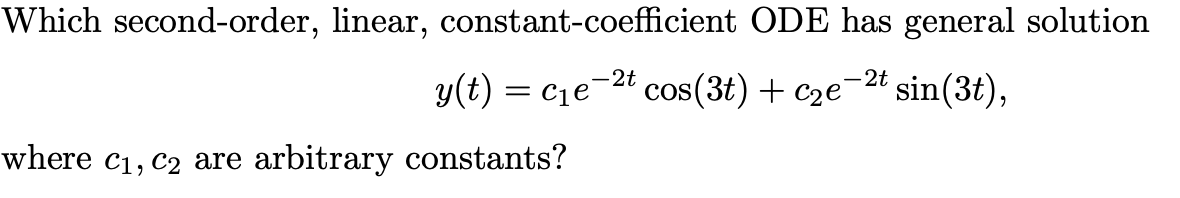 Solved Which second-order, linear, constant-coefficient ODE | Chegg.com