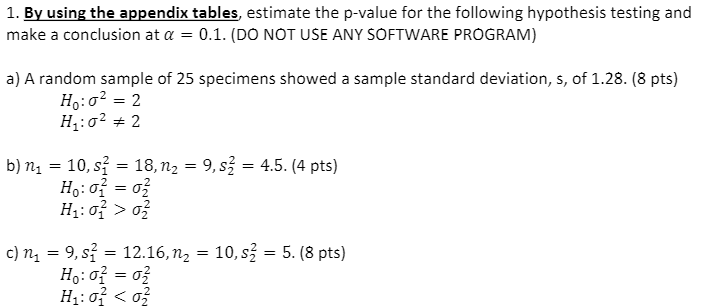 Solved 1. By using the appendix tables, estimate the p-value | Chegg.com