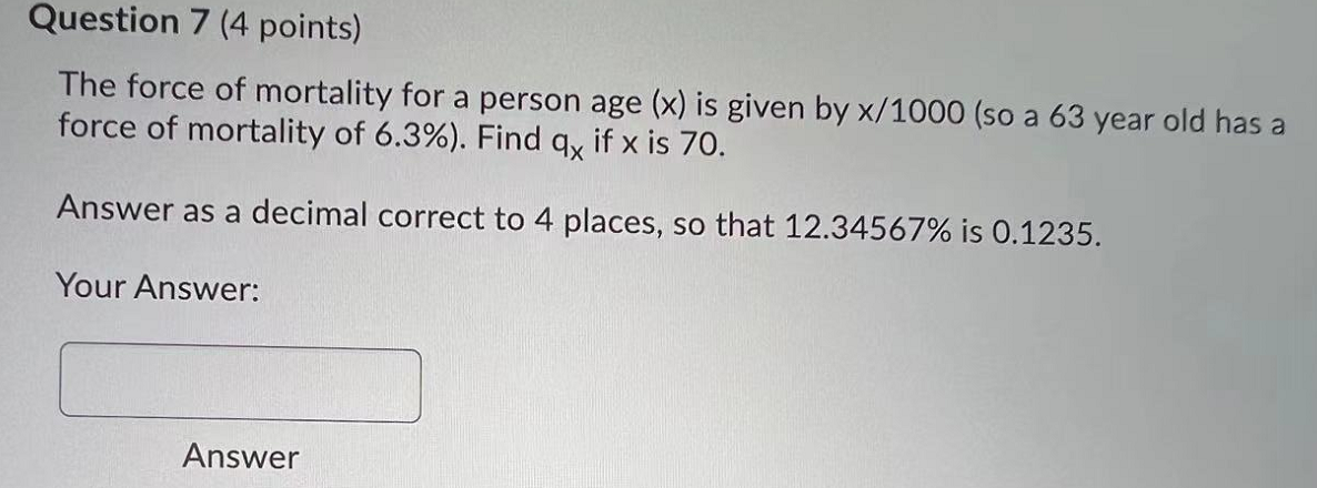 Solved Question 7 (4 points) The force of mortality for a | Chegg.com