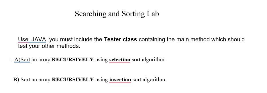 Solved Searching and Sorting Lab Use JAVA, you must include | Chegg.com