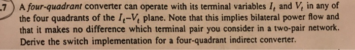 Solved 7 A four-quadrant converter can operate with its | Chegg.com