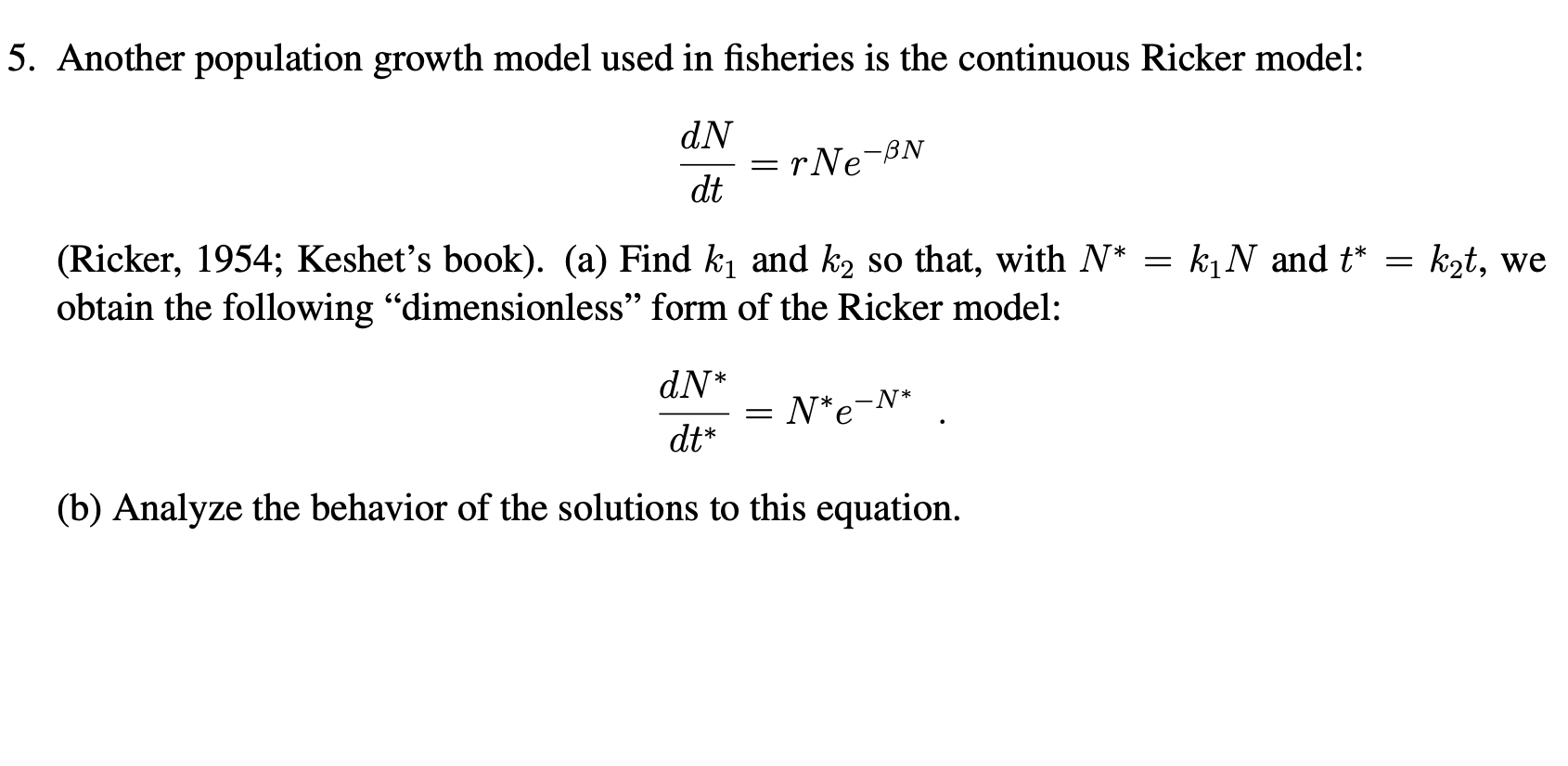 Solved 5. Another population growth model used in fisheries | Chegg.com