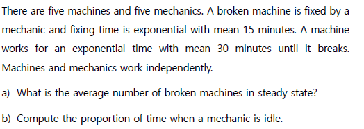 Solved There are five machines and five mechanics. A broken | Chegg.com