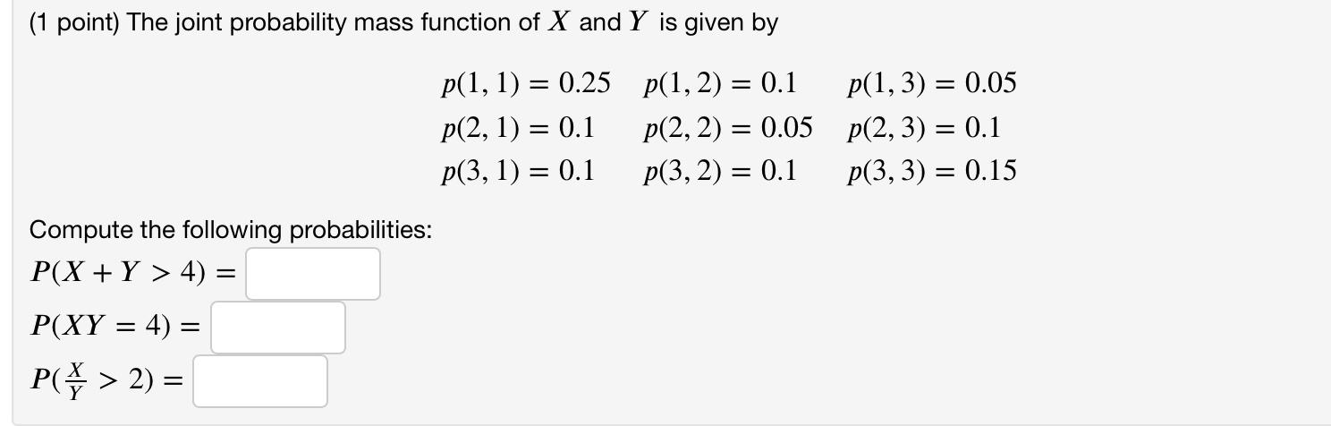 Solved (1 point) The joint probability mass function of X | Chegg.com