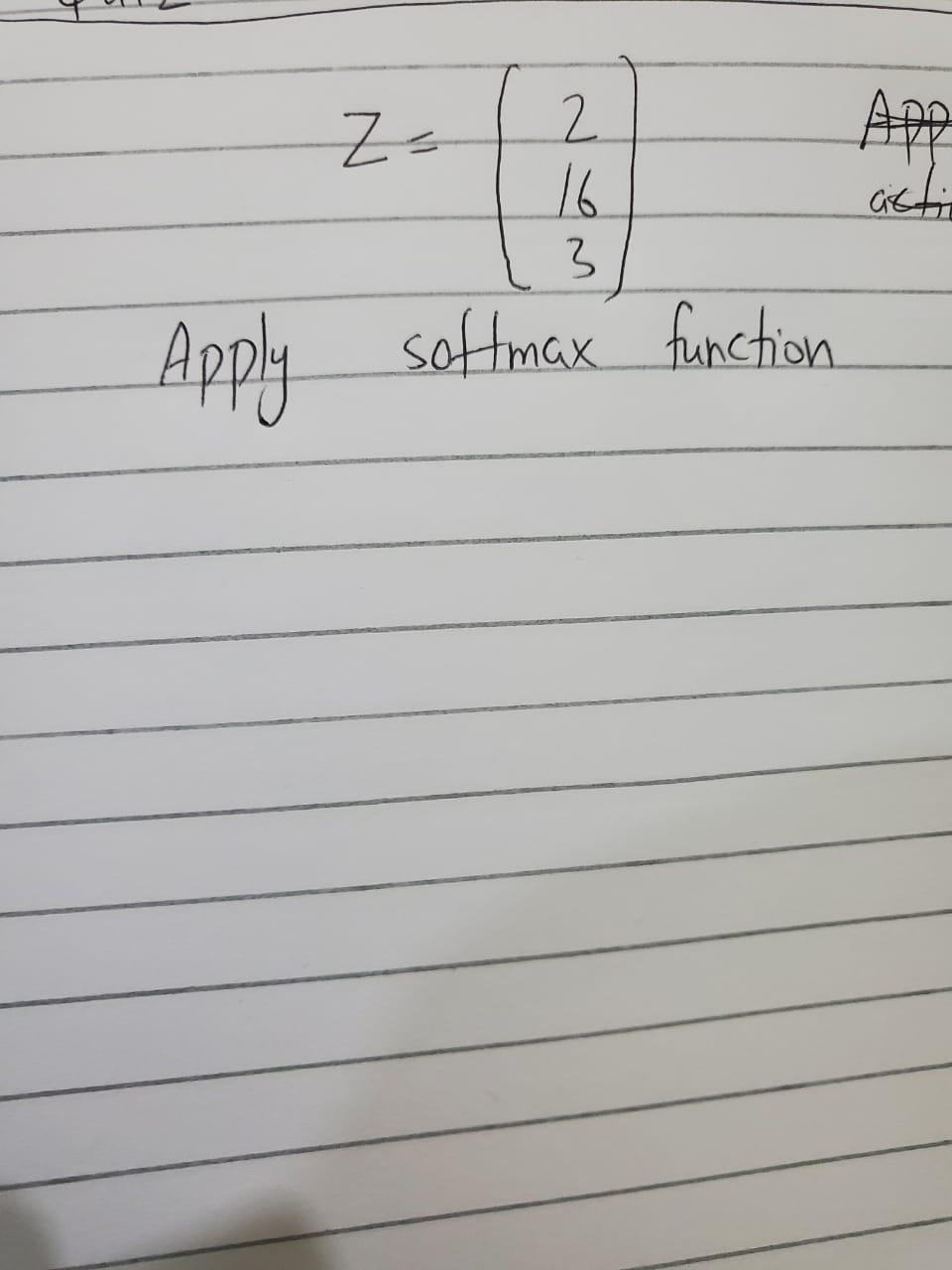 Solved Z= App 2. 16. 3 arsti Apply softmax function | Chegg.com