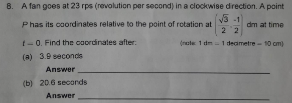 Solved 8. A fan goes at 23rps (revolution per second) in a | Chegg.com