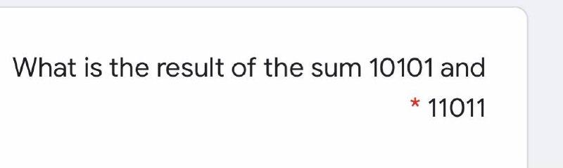 Solved What is the result of the sum 10101 and * 11011 | Chegg.com