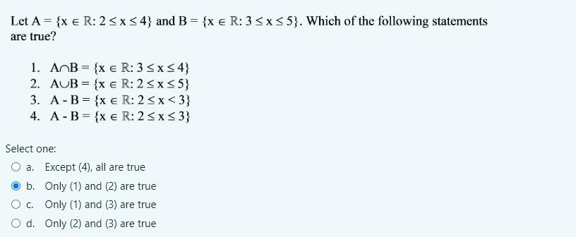 Solved Let A={x∈R:2≤x≤4} and B={x∈R:3≤x≤5}. Which of the | Chegg.com