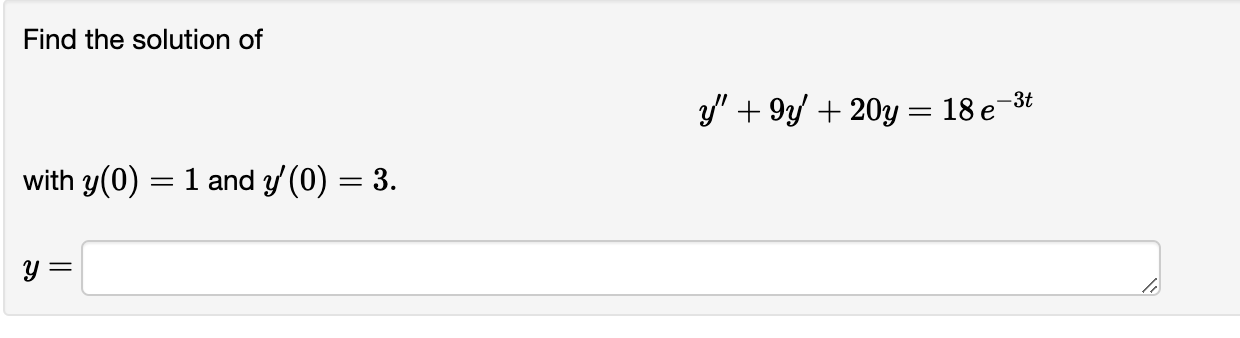 Solved Find the solution of y′′+9y′+20y=18e−3t with y(0)=1 | Chegg.com