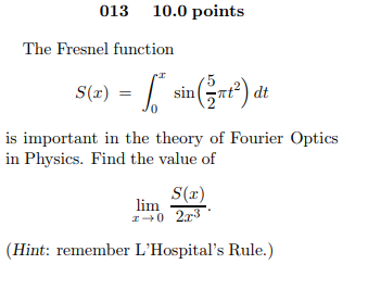 Solved 013 10.0 points The Fresnel function sinrtdt is | Chegg.com