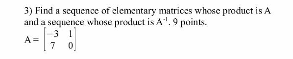 Solved 3) Find a sequence of elementary matrices whose | Chegg.com