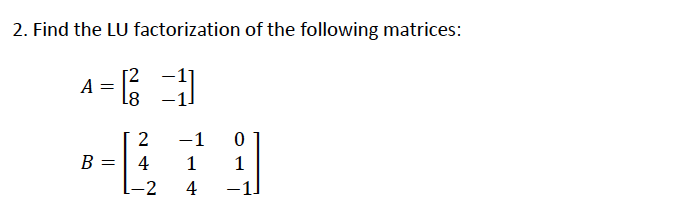 Solved 2) Find the LU factorization of the following | Chegg.com