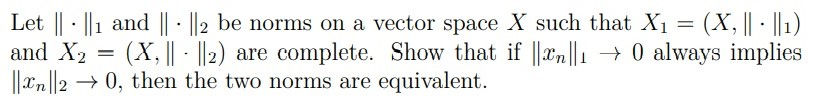 Solved Let ||· ||1 and || · ||2 be norms on a vector space X | Chegg.com