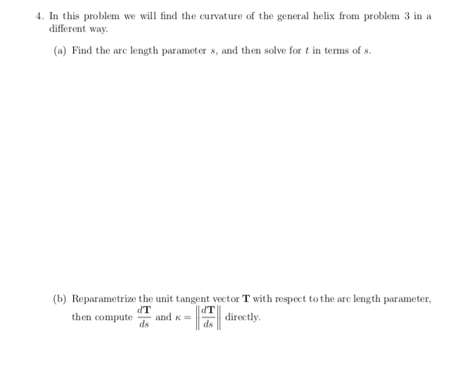 Solved 3. Consider a general helix r(t) = a cos(t)i + | Chegg.com