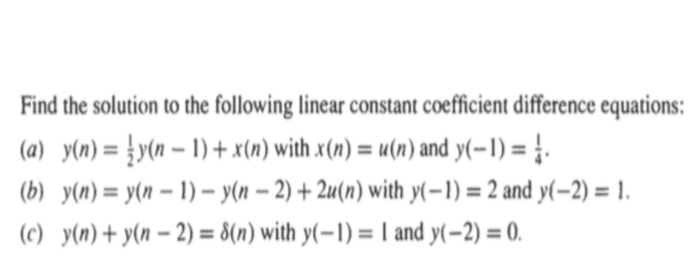 Solved Find the solution to the following linear constant | Chegg.com