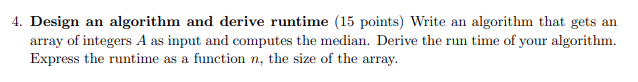 Solved 4 Design An Algorithm And Derive Runtime 15 Points 1343