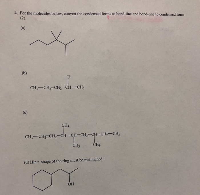 Solved 4. For the molecules below, convert the condensed | Chegg.com