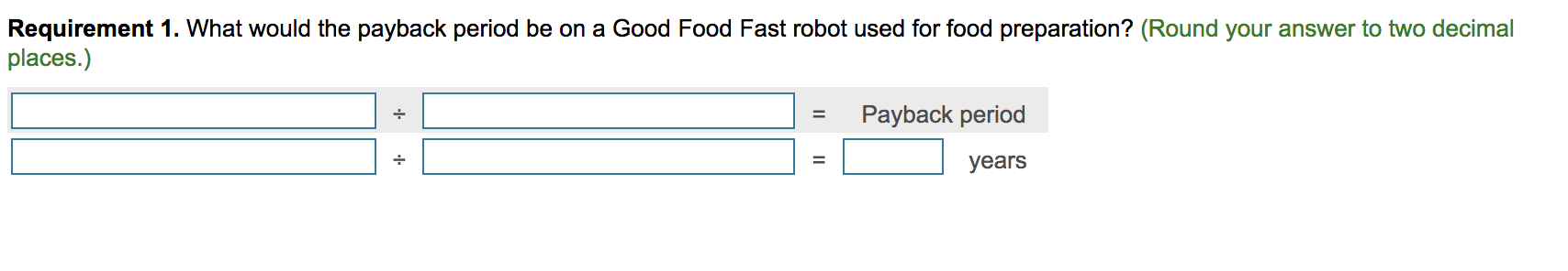 Solved 1. What would the payback period be on a Good Food | Chegg.com