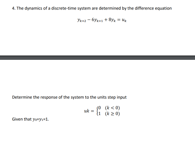 Solved 4. The dynamics of a discrete-time system are | Chegg.com