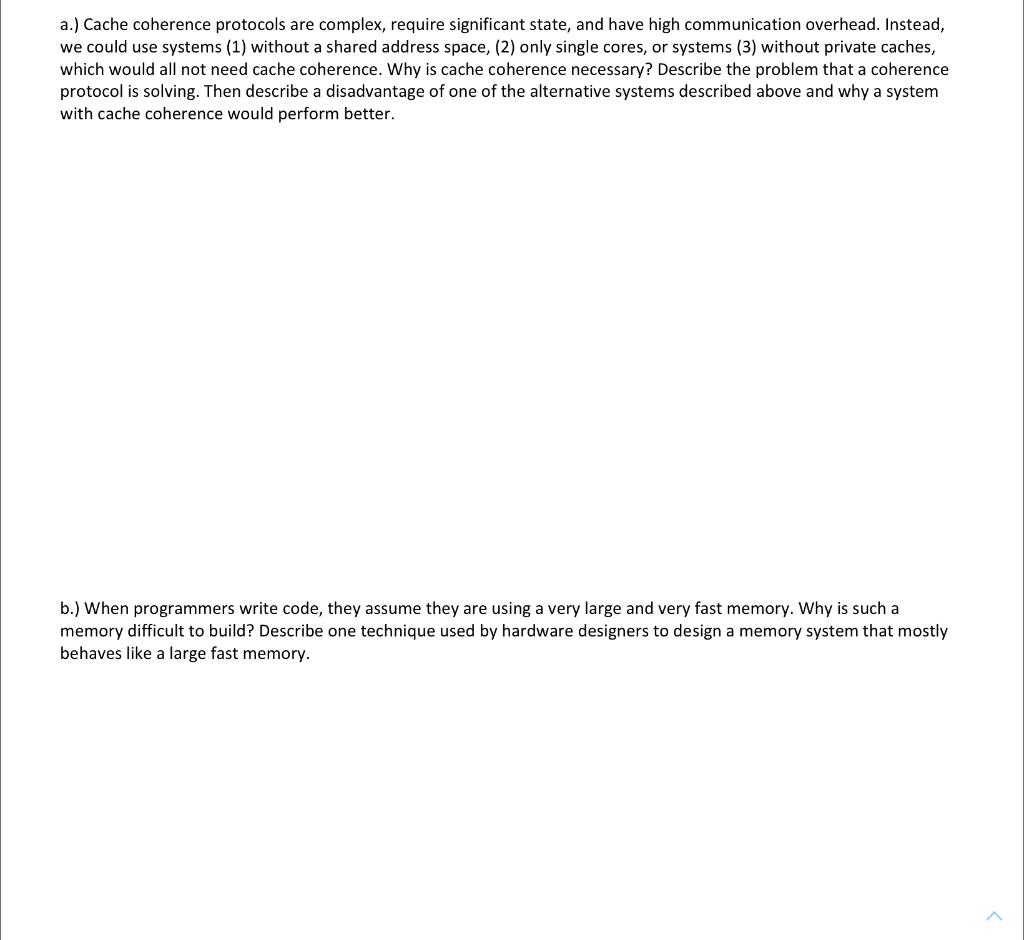 Solved a.) Cache coherence protocols are complex, require | Chegg.com