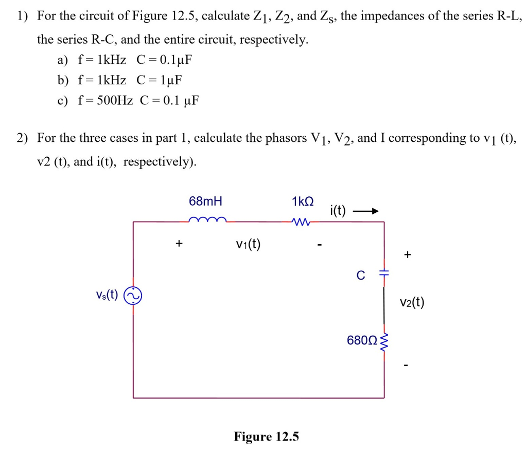 Solved 1) For the circuit of Figure 12.5, calculate Z1, Z2, | Chegg.com