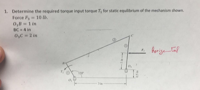 Solved 1. Determine the required torque input torque T1 for | Chegg.com
