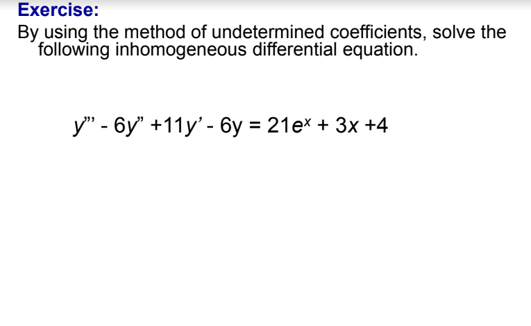 Solved Exercise: By using the method of undetermined | Chegg.com