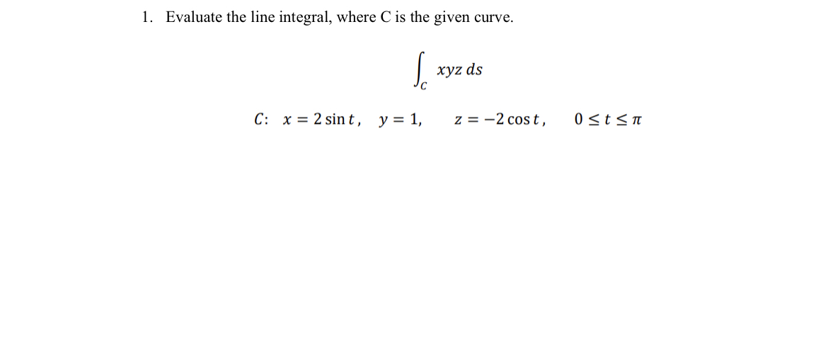 Solved Evaluate the line integral, where C is the given | Chegg.com