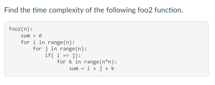 Solved Find the time complexity of the following foo 2 | Chegg.com