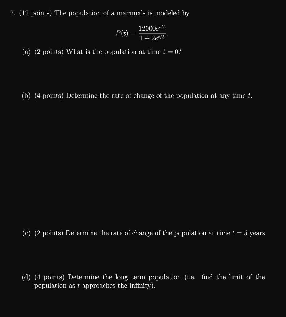 Solved 2. (12 points) The population of a mammals is modeled | Chegg.com