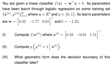 Solved You are given a linear classifier f(x)=wTTx+b. ﻿Its | Chegg.com