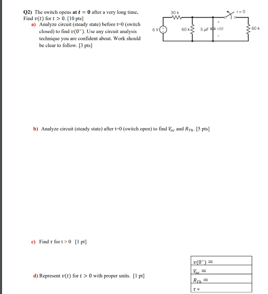 Solved 1 = 0 30 k w Q2) The switch opens at t = 0 after a | Chegg.com