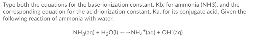Solved Type both the equations for the base-ionization | Chegg.com